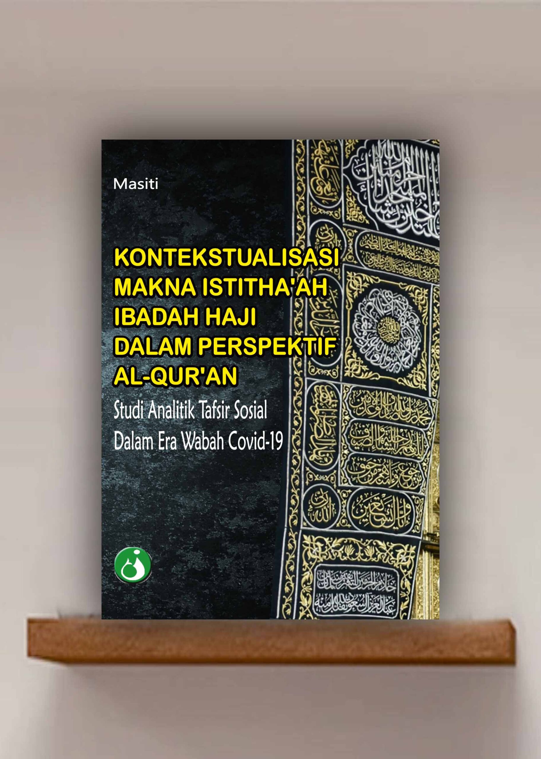 Kontekstualisasi Makna Istiṭhā’ah Ibadah Haji Dalam Perspektif Al-Qur ...